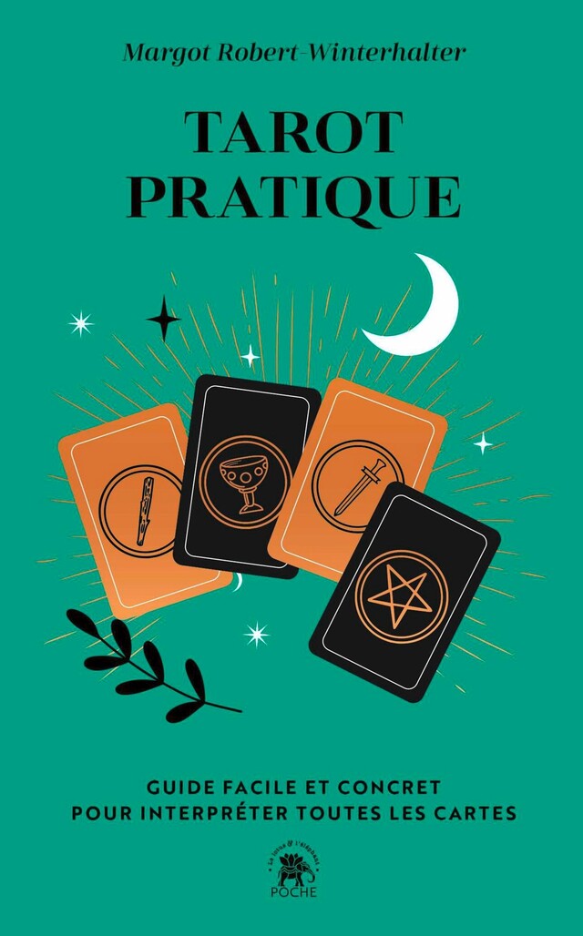 Tarot pratique - Guide facile et concret pour interpréter toutes les ...
